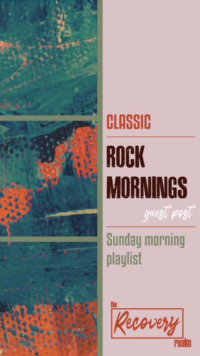 CLASSIC ROCK MORNINGS – YOUR SUNDAY PLAYLIST – BY KORAL DAWN - sober ...