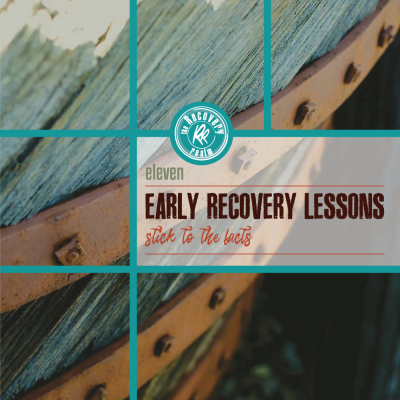 11 early recovery lessons that will save heartache and time