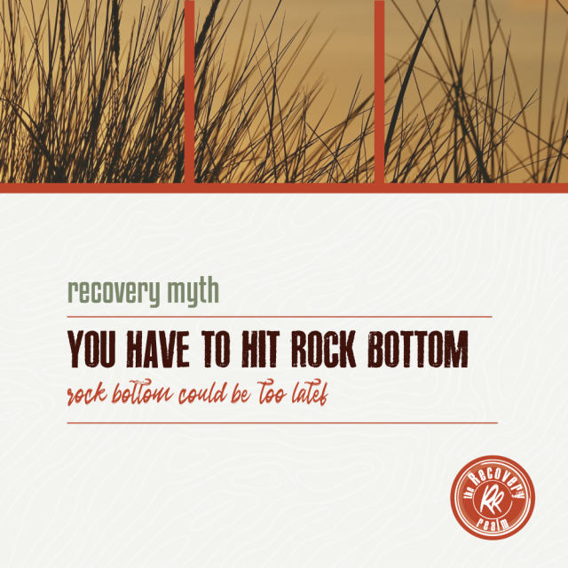 HIT ROCK BOTTOM IS A DANGEROUS MYTH. YOU ARE FOOLING YOURSELF IF YOU ...